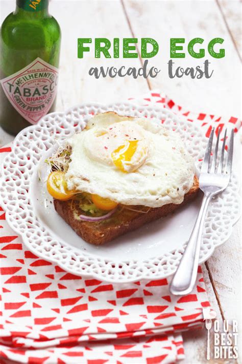 Fried Egg Avocado Toast Our Best Bites