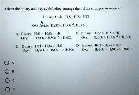 Solved Given The Binary And Oxy Acids Below Anange Them From