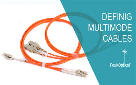 Defining The Multimode Fiber Optic Cables PeakOptical A S