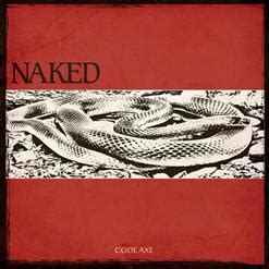 NAKED 2018 CODE AXE скачать в mp3 бесплатно слушать альбом