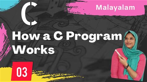 lec 03 c programming classes for beginners in malayalam how a c program works youtube