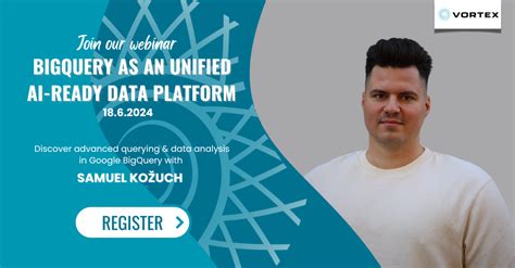 Webinar BigQuery As A Unified AI Ready Data Platform Vortex Cloud
