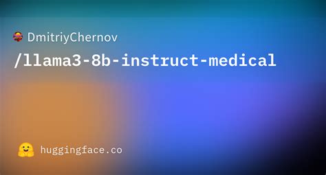 DmitriyChernov Llama3 8b Instruct Medical Hugging Face