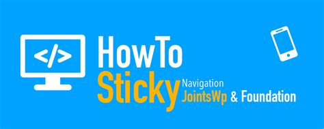 how to create sticky navigation with foundation and jointswp trapperdesign een eigenzinnig