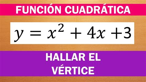 Hallar El VÉrtice FunciÓn CuadrÁtica Youtube