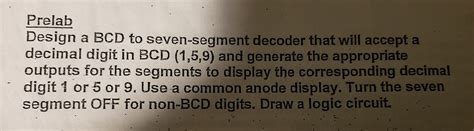 Solved Prelab Design A Bcd To Seven Segment Decoder That