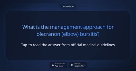 What Is The Management Approach For Olecranon Elbow Bursitis