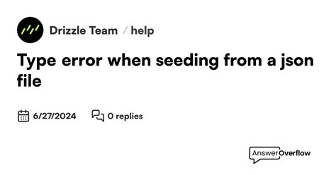 Type Error When Seeding From A Json File Drizzle Team