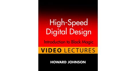 High Speed Digital Design Overview High Speed Digital Design Video