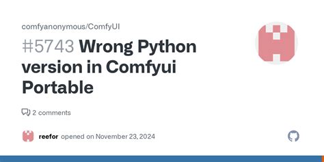 Wrong Python Version In Comfyui Portable · Issue 5743 · Comfyanonymous