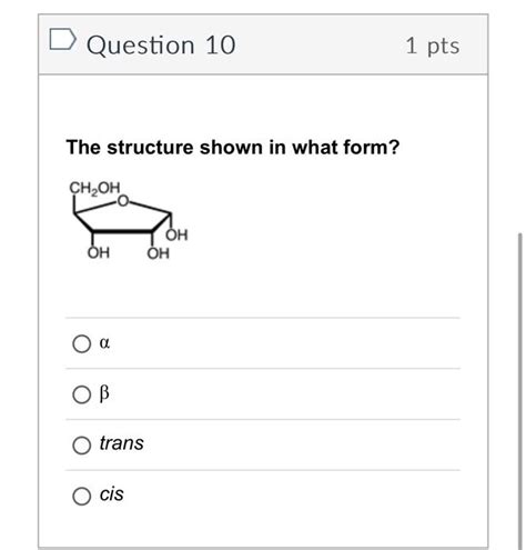 Solved Question 10 1 Mathrm Pts The Structure Chegg