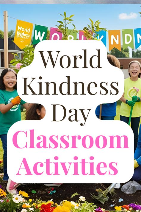 20 Fun World Kindness Day Classroom Activities Free Printable