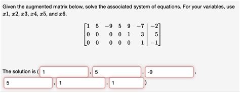 Solved Given The Augmented Matrix Below Solve The Chegg Com