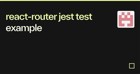 React Router Jest Test Example Codesandbox