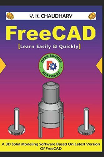 Freecad Learn Easily And Quickly By V K Chaudhary Brand New Paperback 2016 Revaluation Books