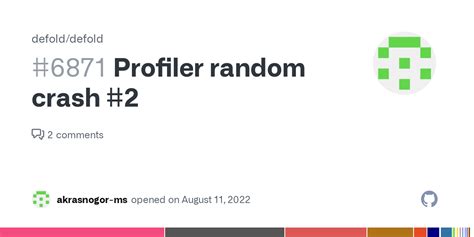 Profiler Random Crash 2 · Issue 6871 · Defolddefold · Github