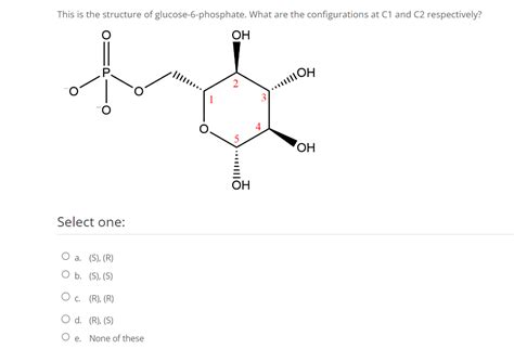 Solved This Is The Structure Of Glucose 6 Phosphate What