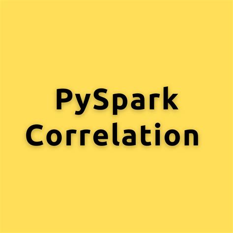 Pyspark Correlation Understanding Correlation A Deep Dive With