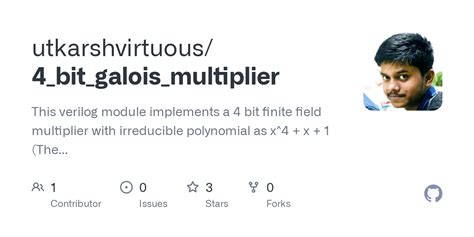 Github Utkarshvirtuous4bitgaloismultiplier This Verilog Module