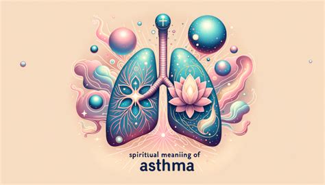 Understanding The Spiritual Meaning Of Asthma Spiritual Meaning