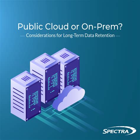 Public Cloud Or On Prem Considerations For Long Term Data Retention Spectra Logic