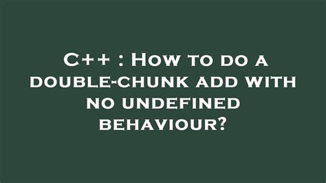 C How To Do A Double Chunk Add With No Undefined Behaviour Youtube