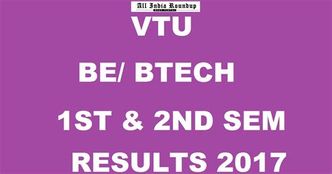 Vtu Be Btech 1st And 2nd Sem Cbcs Results June July 2017 Declared