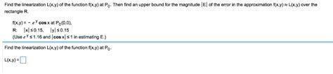 Solved Find The Linearization L X Y Of The Function F X Chegg Com