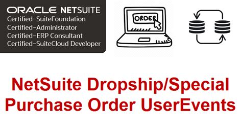 Netsuite Dropshipspecial Purchase Order Record Event Nuances