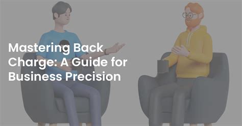 Mastering Back Charge A Guide For Business Precision