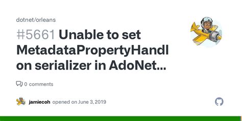 Unable To Set Metadatapropertyhandling On Serializer In Adonet Persistence · Issue 5661