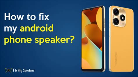 How To Fix Your Android Phone Speaker
