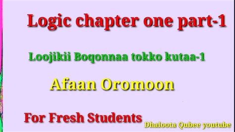Logic Chapter One Part 1 In Afan Oromo Fresh Students Course Afaan