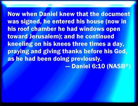 Daniel 610 Now When Daniel Knew That The Writing Was Signed He Went
