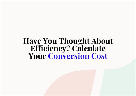 Here S How To Calculate Your Conversion Cost