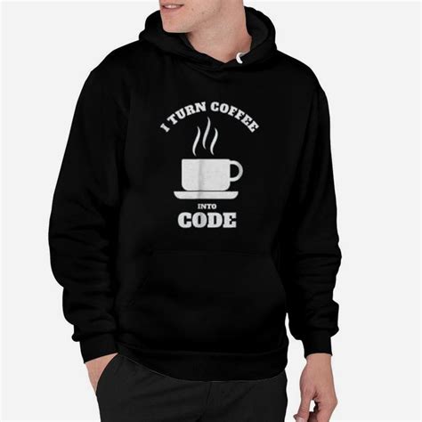 Computer Programmer I Turn Coffee Into Code Hoodie Seseable
