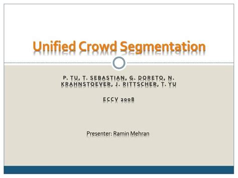 Ppt Unified Crowd Segmentation Powerpoint Presentation Free Download