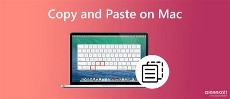 how to copy and paste on mac devices using shortcut keys and more