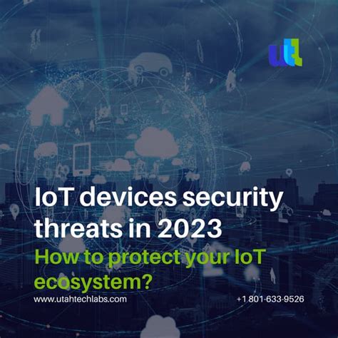 Iot Devices Security Threats In 2023 How To Protect Your Iot Ecosystem Pdf