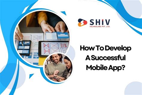 Shiv Technolabs Private Limited On Linkedin How To Develop A Successful Mobile App Shiv