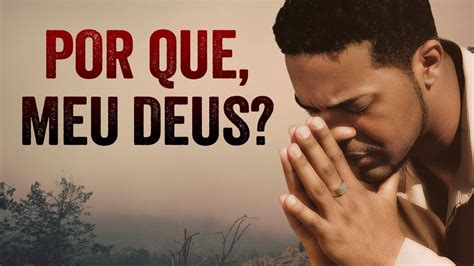 Por Que Deus Permite O Sofrimento Na Sua Vida