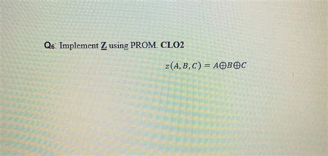 Solved Q6 Implement Z Using Prom Clo2 Zabc A Boc