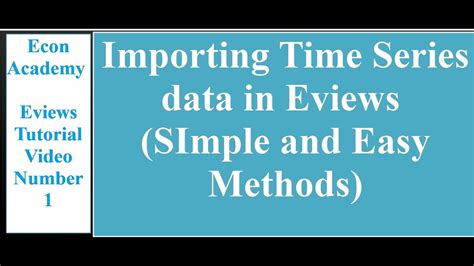 eviews how to import time series data into eviews youtube