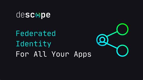 Identity Federation For All Your Apps Descope