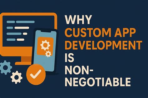 Custom Business App Development A Must Have