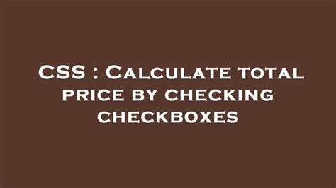 Css Calculate Total Price By Checking Checkboxes Youtube