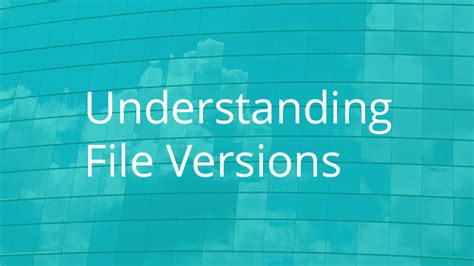 Understanding File Versions