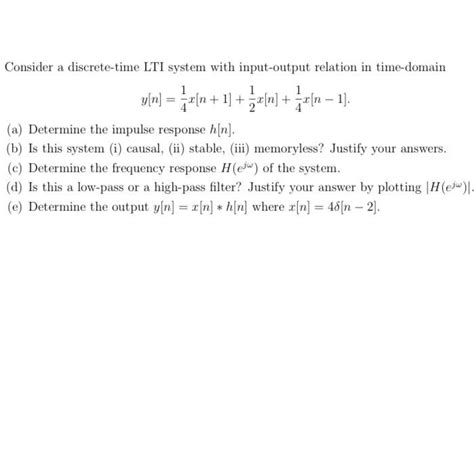 Solved Consider A Discrete Time Lti System With Input Output