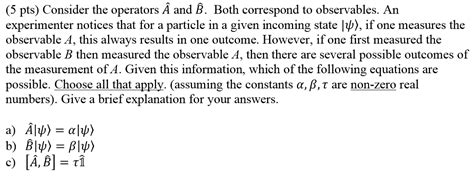 Solved 5 pts Consider the operators Â and B Both Chegg com