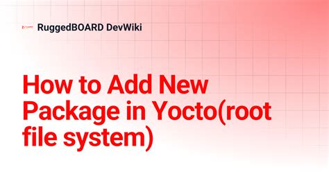 How To Add New Package In Yoctoroot File System Ruggedboard Devwiki